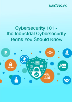 Cybersecurity 101 - the Industrial Cybersecurity Terms You Should Know | Moxa